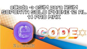 eCode eSIM para RSIM soporta hasta iphone 12 al 14